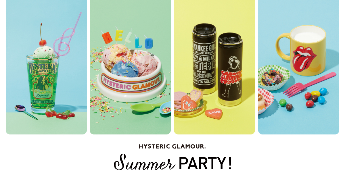 Summer PARTY! | HYSTERIC GLAMOUR